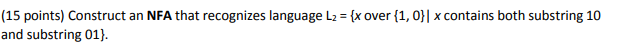 Solved (15 points) Construct an NFA that recognizes language | Chegg.com
