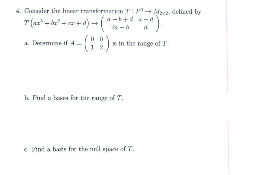 Solved 4. Consider the linear transformation T:P3→M2×2, | Chegg.com
