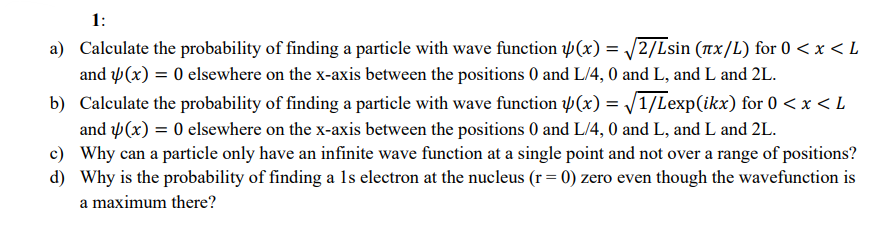 Solved 1: a) Calculate the probability of finding a particle | Chegg.com