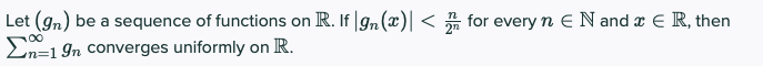 Solved Let (9n) be a sequence of functions on R. If |9n (x) | Chegg.com