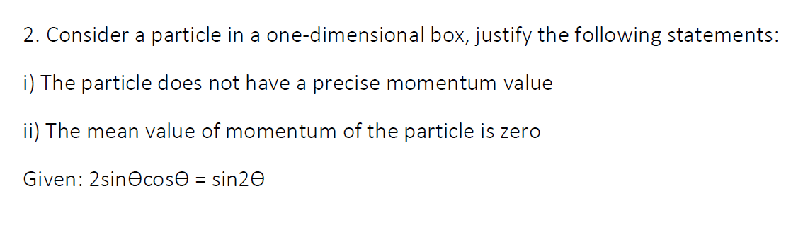 Solved 2. Consider a particle in a one-dimensional box, | Chegg.com