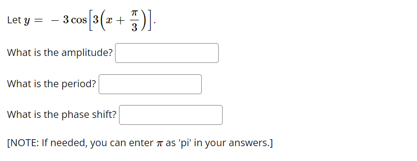 Solved Let y=-3cos[3(x+π3)].What is the amplitude?What is | Chegg.com