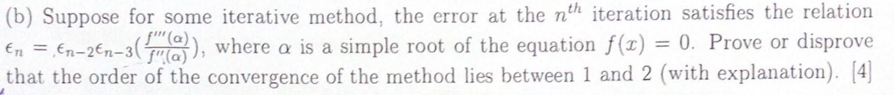 Solved (b) ﻿Suppose for some iterative method, the error at | Chegg.com