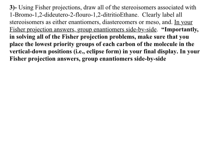 Solved 3)- Using Fisher projections, draw all of the | Chegg.com