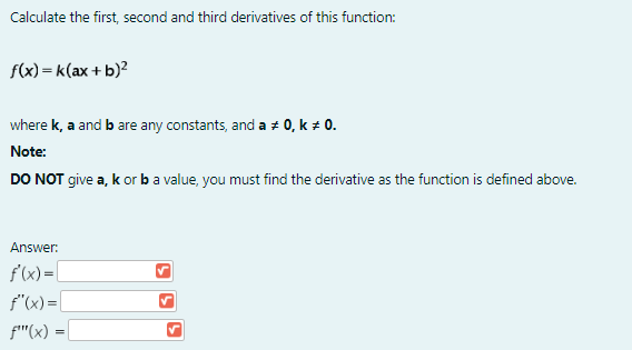 Solved Calculate the first, second and third derivatives of | Chegg.com