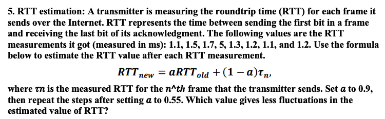5. RTT estimation: A transmitter is measuring the | Chegg.com