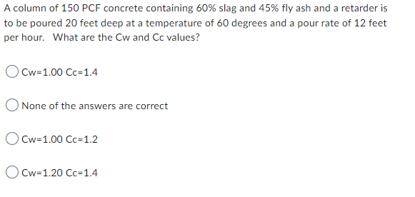 Solved A column of 150 PCF concrete containing 60% slag and | Chegg.com
