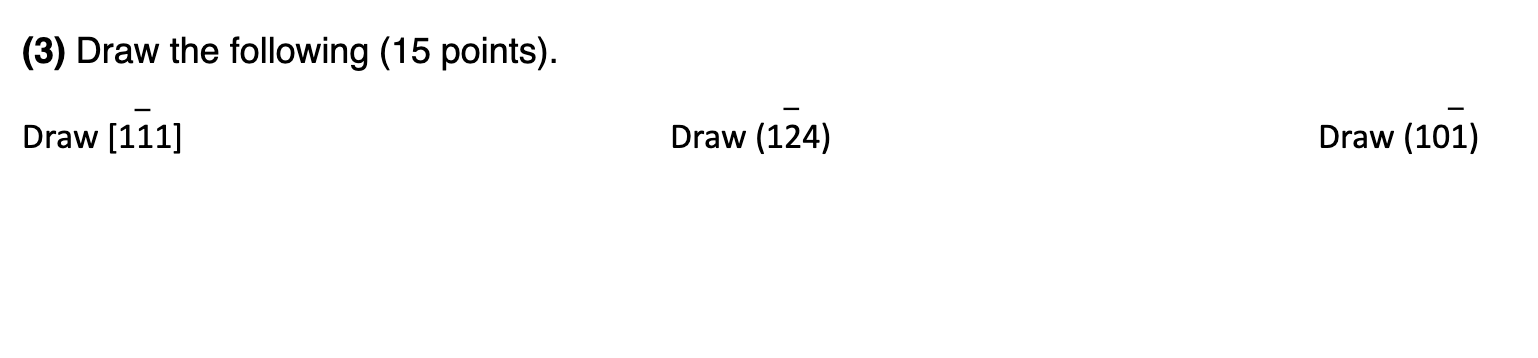 Solved (3) Draw the following (15 points). Draw [111] Draw | Chegg.com