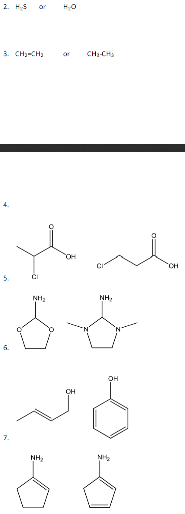 Solved 2. H2S or H20 3. CH2-CH2 CH3-CHs or 4. он Cl OH 5 Cl | Chegg.com