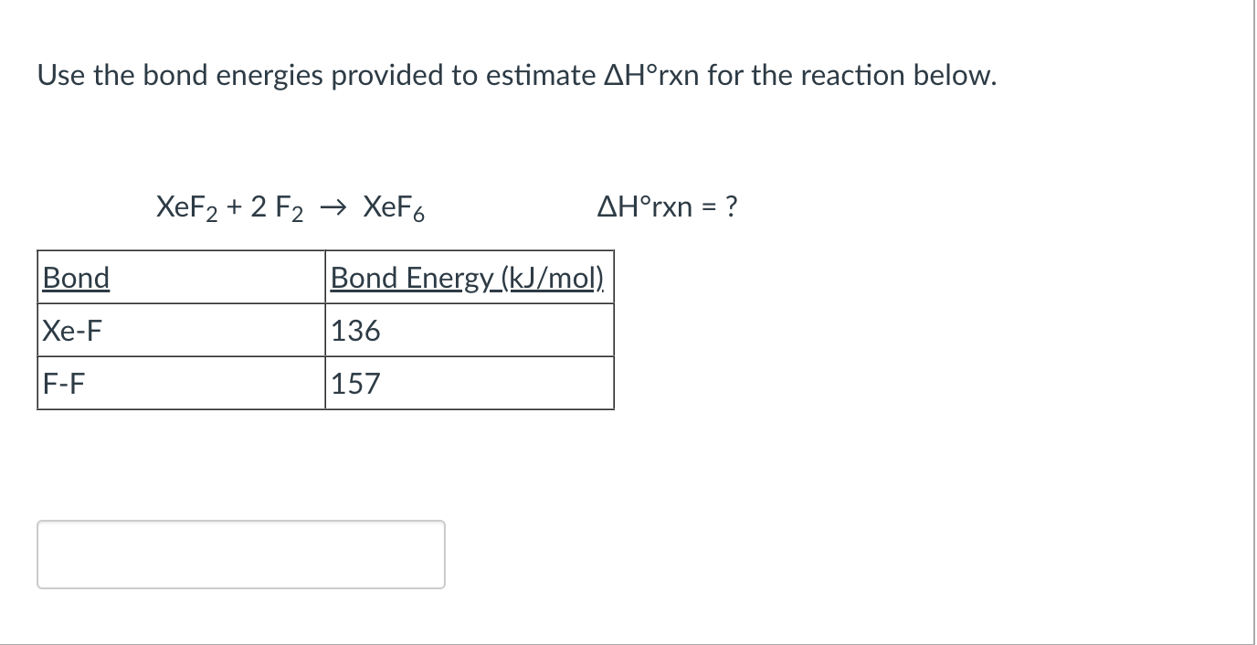 Solved Use the bond energies provided to estimate ΔH∘rxn for | Chegg.com