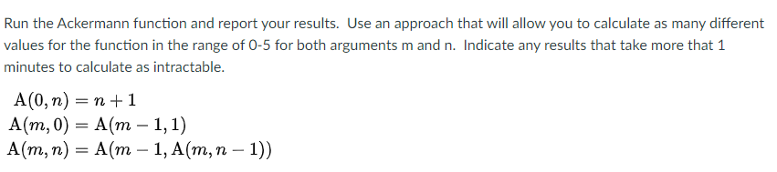 Solved Run the Ackermann function and report your results. | Chegg.com