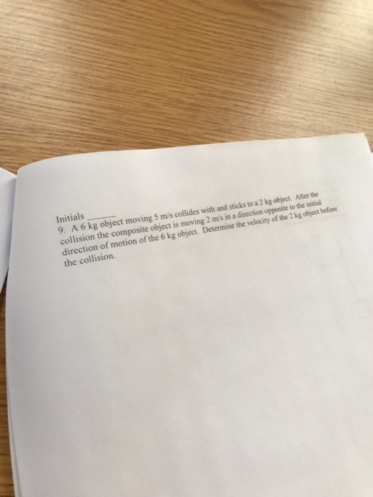 Solved Initials 9 A 6 Kg Object Moving 5 M S Collides With