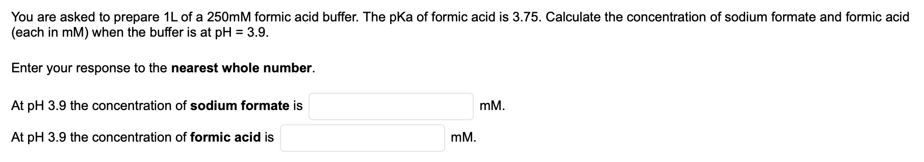 Solved You are asked to prepare 1L of a 250mm formic acid | Chegg.com