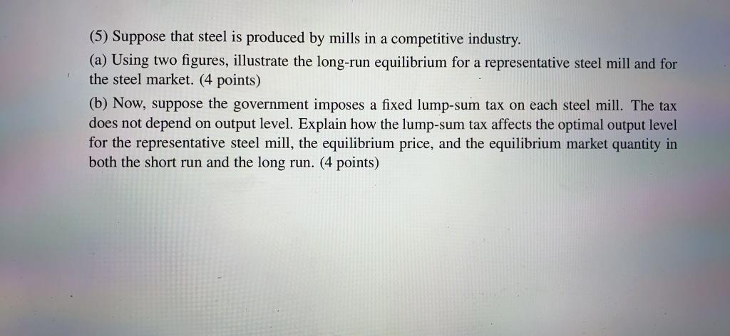 Solved (5) Suppose that steel is produced by mills in a | Chegg.com