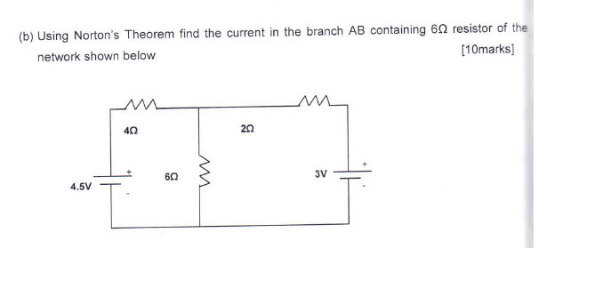 Solved (b) Using Norton's Theorem find the current in the | Chegg.com