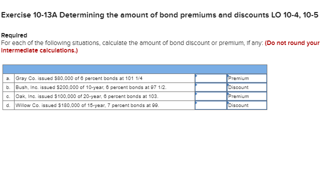 Solved Exercise 10-13A Determining the amount of bond | Chegg.com