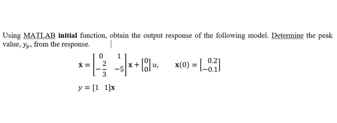Solved Using MATLAB initial function, obtain the output | Chegg.com