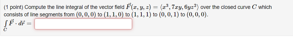 Solved (1 point) Compute the line integral of the vector | Chegg.com