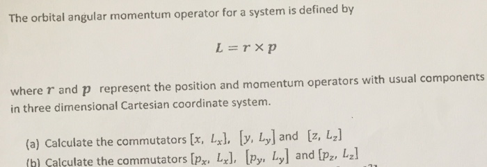 Solved The orbital angular momentum operator for a system is | Chegg.com