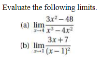 Solved Evaluate the following limits. (a) limx→4x3−4x23x2−48 | Chegg.com
