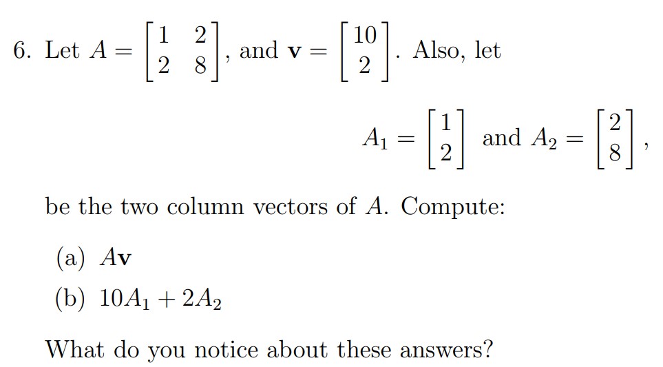 Solved 6. Let A=[1228], and v=[102]. Also, let A1=[12] and | Chegg.com