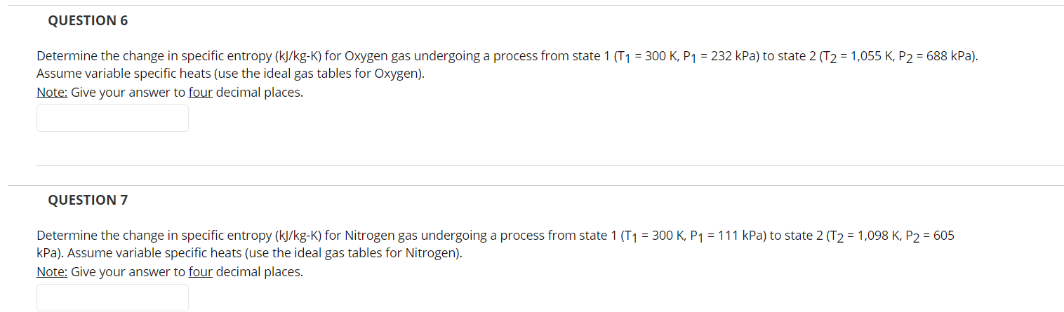 Solved QUESTION 6 Determine the change in specific entropy | Chegg.com