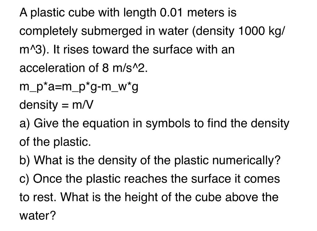 Solved A plastic cube with length 0.01 meters is completely | Chegg.com