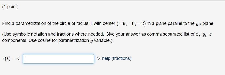 Solved (1 point) Find a parametrization of the circle of | Chegg.com