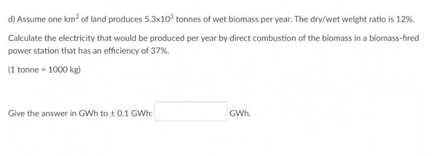 Solved Consider a kind of biomass, C3H2O2, is converted to | Chegg.com