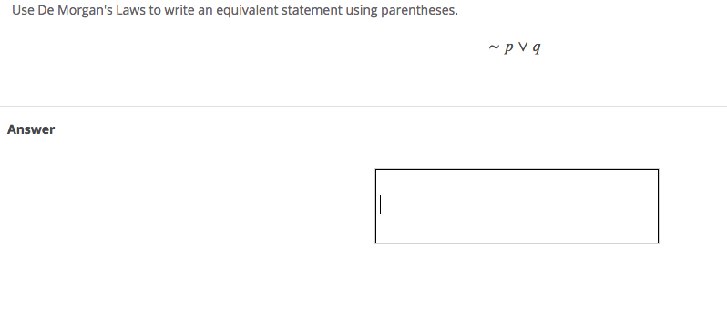Solved Use De Morgan's Laws to write an equivalent statement | Chegg.com