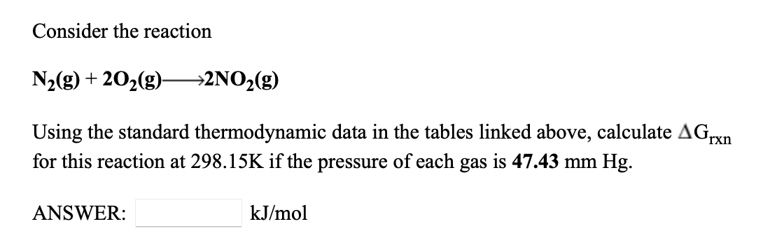 Solved Consider the reaction N2(g) + 2O2(g) -2NO2(g) Using | Chegg.com