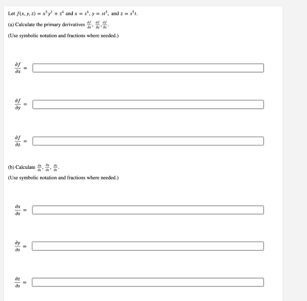 Solved Let f(x,y,z)=x5y3+z4 and x=s4,y=st5, and z=s5t. (a) | Chegg.com