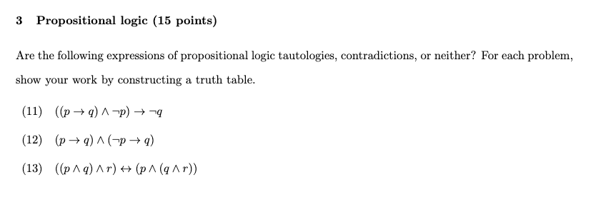Solved 3 Propositional logic (15 points) Are the following | Chegg.com Solved 3 Propositional logic (15 points) Are the following | Chegg.com