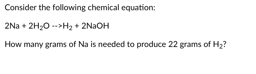 Solved Consider the following chemical equation: 2Na + 2H20 | Chegg.com