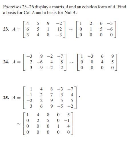 Solved Exercises 23–26 display a matrix A and an echelon | Chegg.com