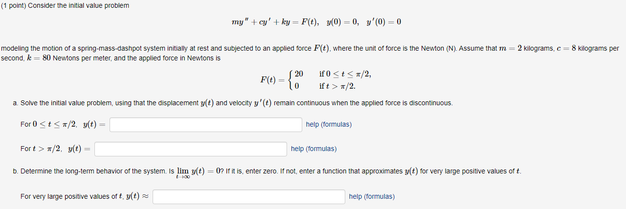 Solved (1 point) Consider the initial value problem my" + | Chegg.com