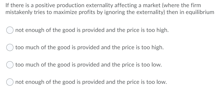 Solved If there is a positive production externality | Chegg.com