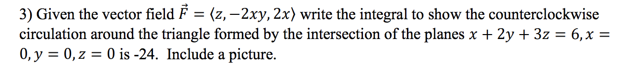 Solved 3) Given the vector field Ě = (2,-2xy, 2x) write the | Chegg.com