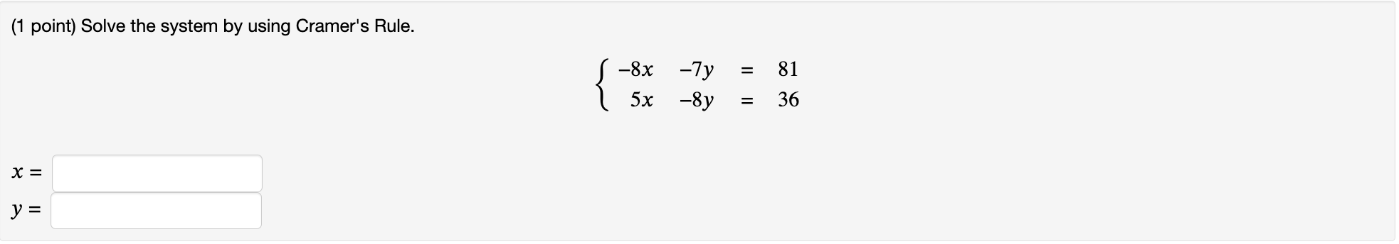 Solved Solve (1 ﻿point) ﻿Solve the system by ﻿using Cramer's | Chegg.com