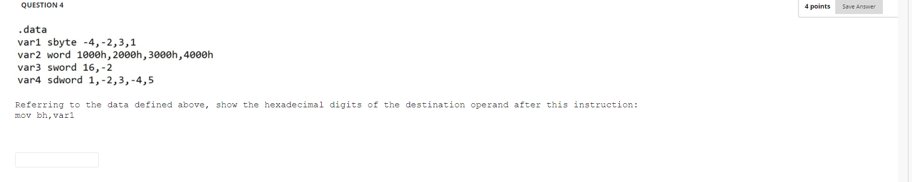 Solved QUESTION 4 4 points Save Answer .data vari sbyte | Chegg.com
