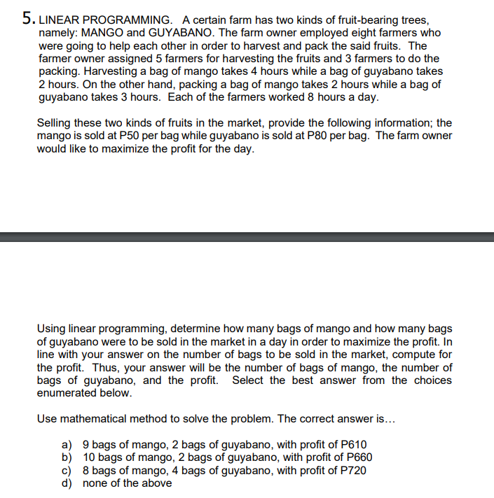 Solved 5. LINEAR PROGRAMMING. A certain farm has two kinds | Chegg.com