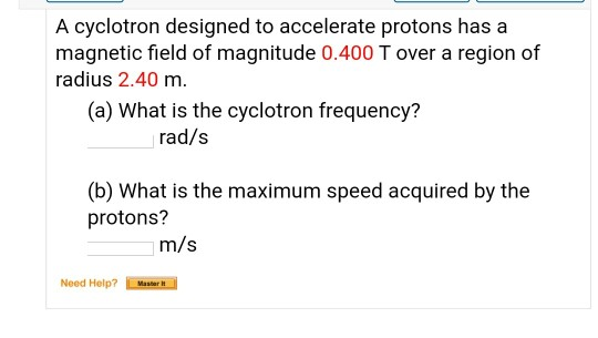 Solved A cyclotron designed to accelerate protons has a | Chegg.com