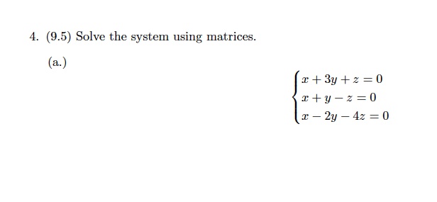 Solved 4. (9.5) Solve the system using matrices. (a.) | Chegg.com