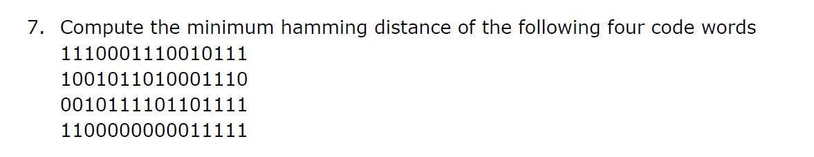 Solved 7. Compute the minimum hamming distance of the | Chegg.com
