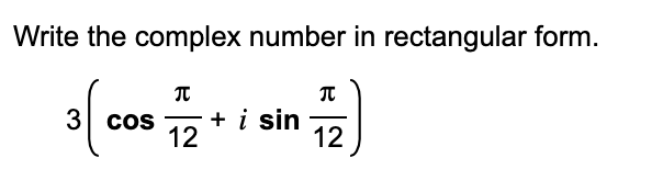 Solved Write the complex number in rectangular form. 8( cos | Chegg.com