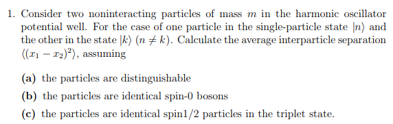 Solved 1. Consider two noninteracting particles of mass m in | Chegg.com