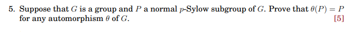 Solved 5. Suppose that G is a group and P a normal p-Sylow | Chegg.com