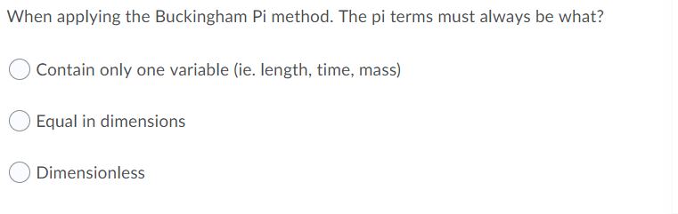 Solved When applying the Buckingham Pi method. The pi terms | Chegg.com
