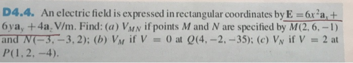 Solved D4.4. An electric field is expressed in rectangular | Chegg.com