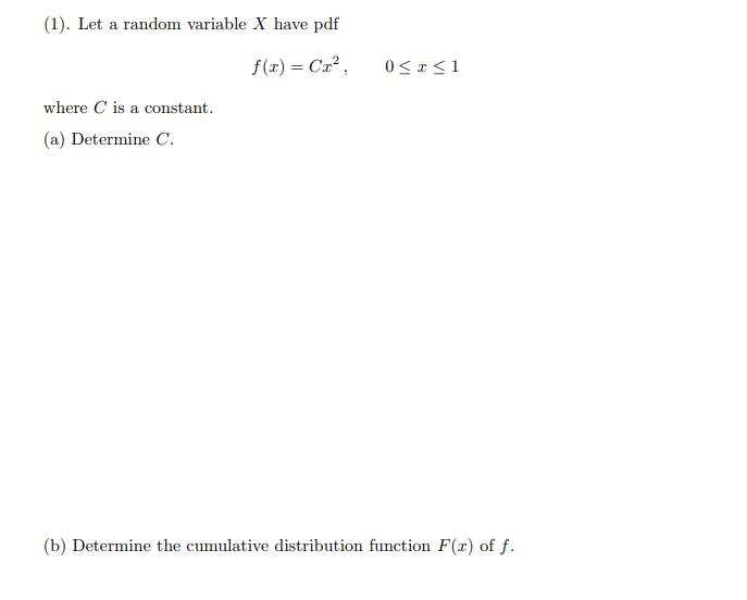Solved (1). Let a random variable X have pdf f(x) = Cr?, 0 | Chegg.com